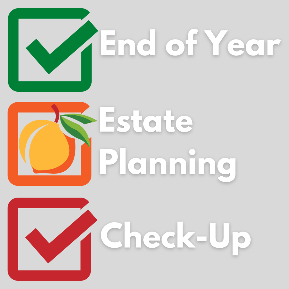 End of Year Estate Planning Checkup | Peach State Wills and Trusts, a ...