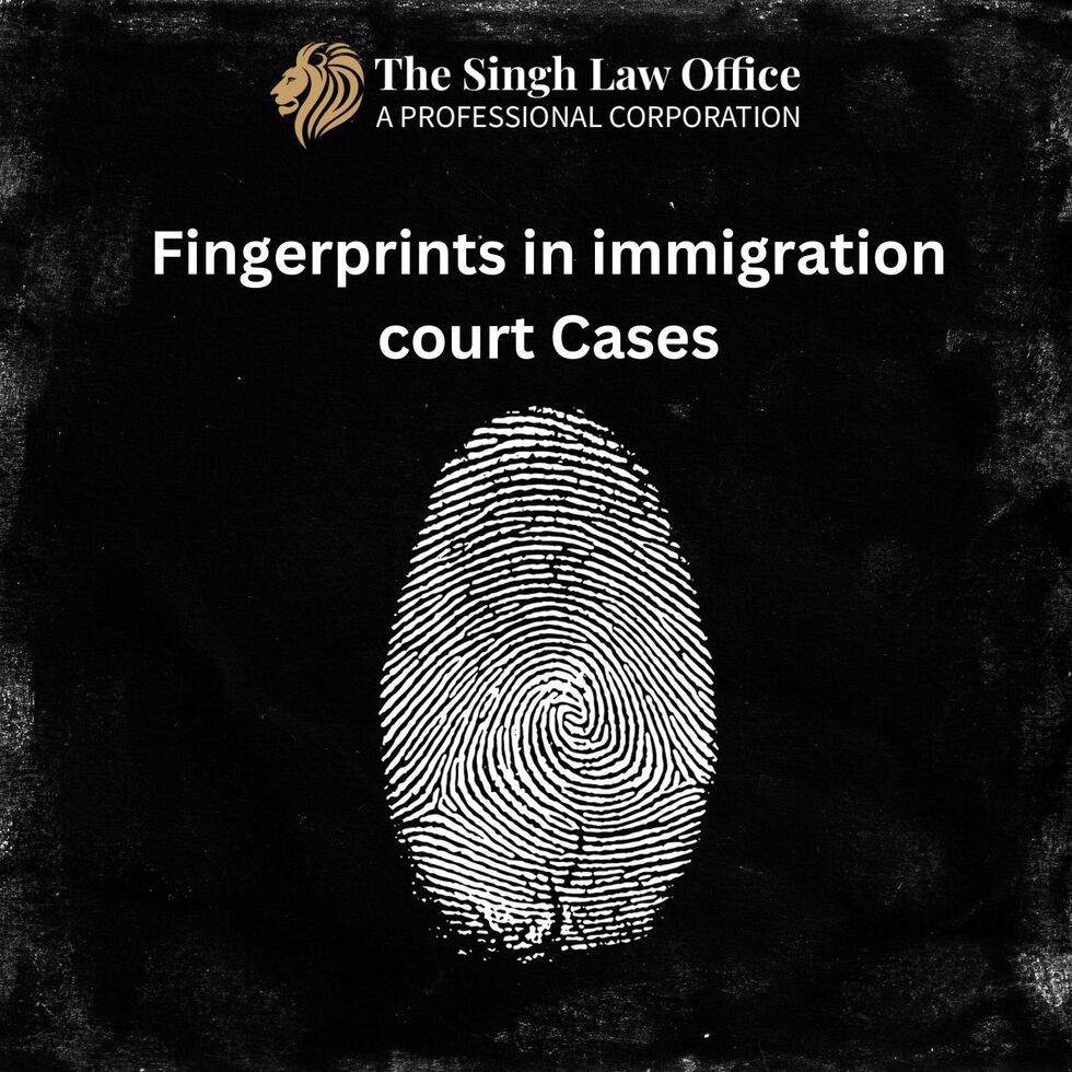 Fingerprints in Immigration Courts: Asylum Cases | The Singh Law Office ...