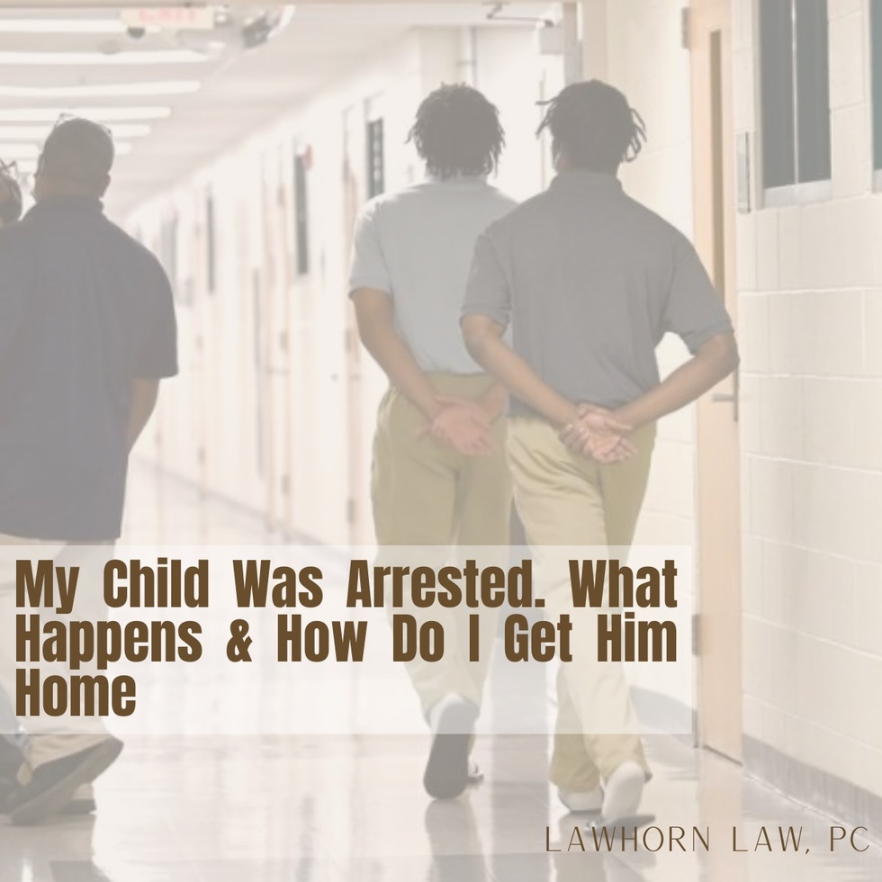 My Child was Arrested. What Happens and How Do I Get Him Home ...