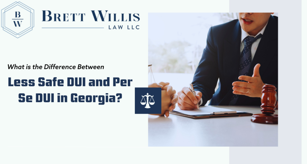 What is the Difference Between Less Safe DUI and Per Se DUI in Georgia ...