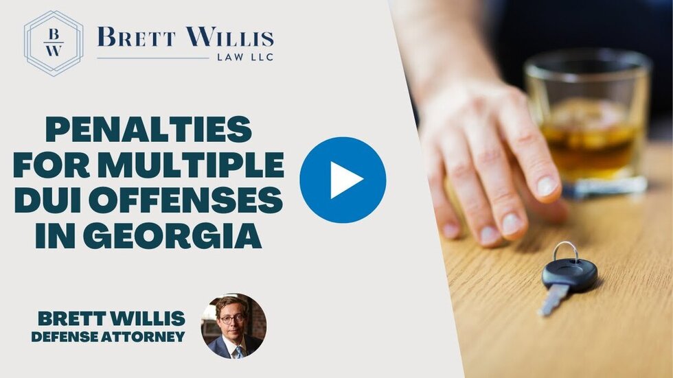 What Are the Penalties for Multiple DUI Offenses in Georgia? | Brett ...
