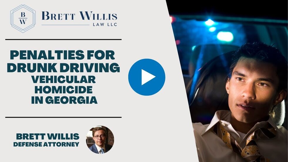 Penalties for Drunk Driving Vehicular Homicide in Georgia | Brett ...