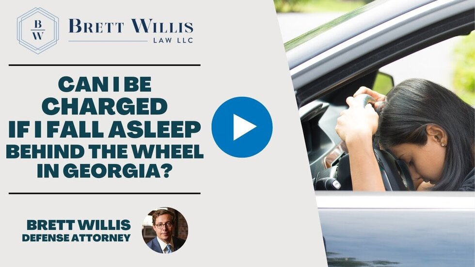 Can I Be Charged if I Fall Asleep Behind the Wheel in Georgia? | Brett Willis Law LLC