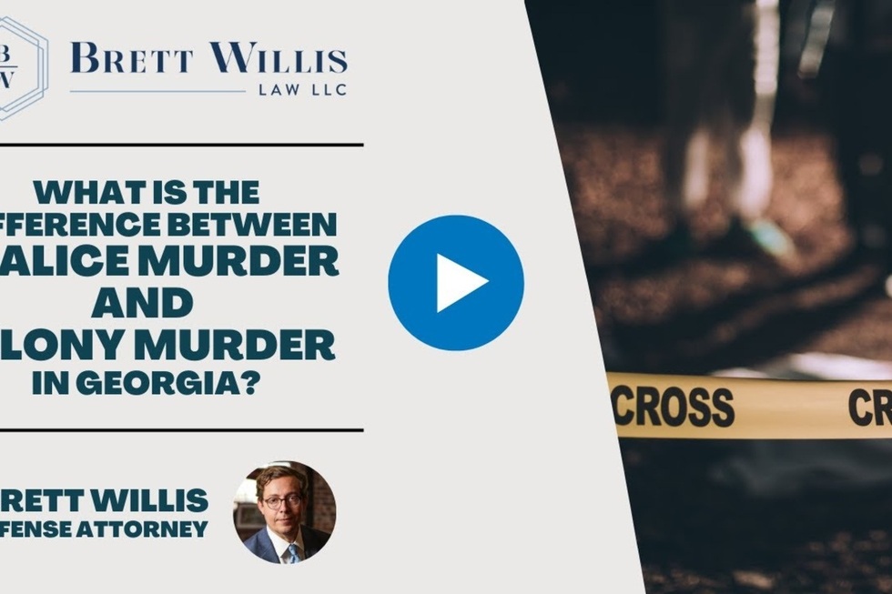 What Is the Difference Between Malice Murder and Felony Murder in Georgia? | Brett Willis Law LLC
