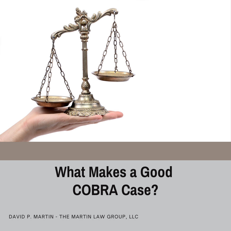 What Makes a Good COBRA Case? | The Martin Law Group, LLC