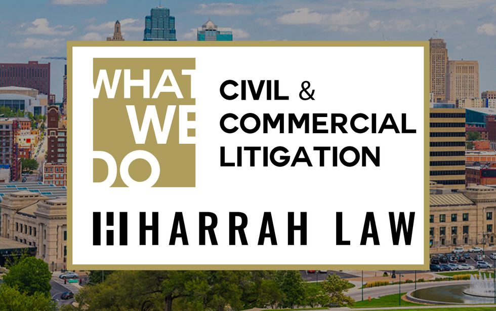 WHAT WE DO - Civil & Commercial Litigation | Harrah Law, LLC