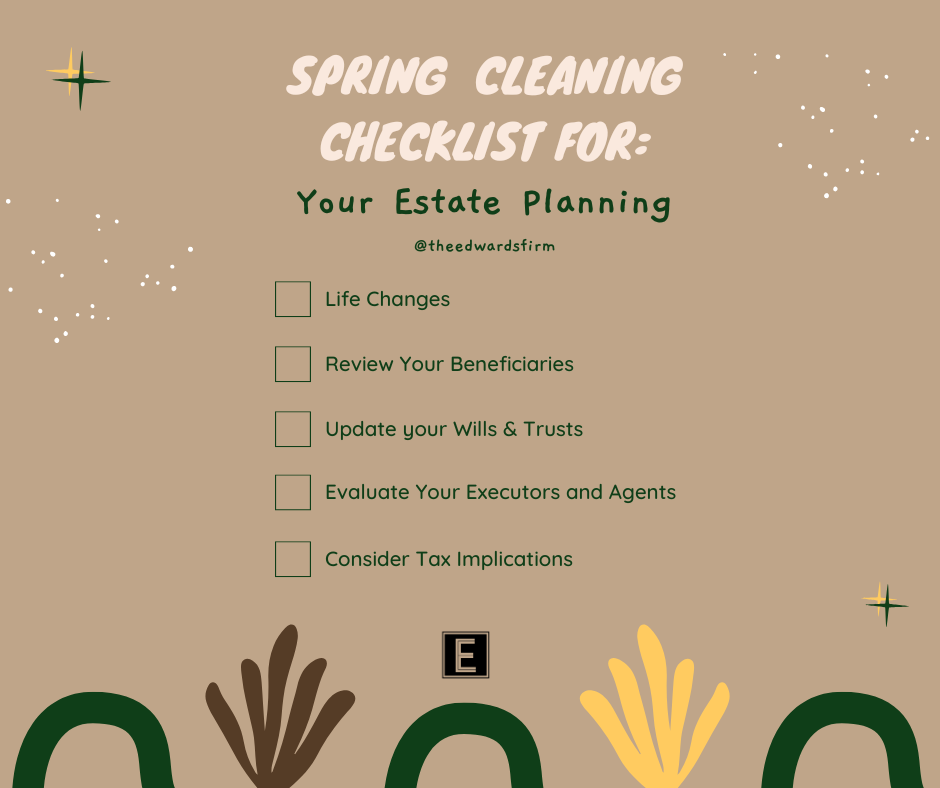 Spring Cleaning for Your Estate Plan: Refresh and Reevaluate Your ...