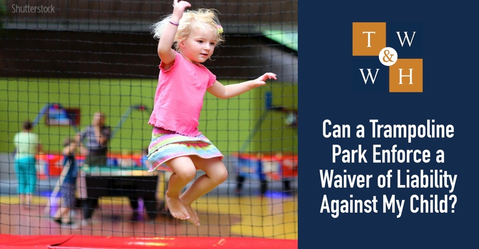 Can a Trampoline Park Enforce a Waiver of Liability Against My Child ...