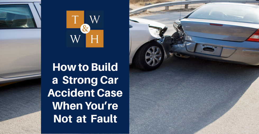 How To Build A Strong Car Accident Case When You're Not At Fault ...