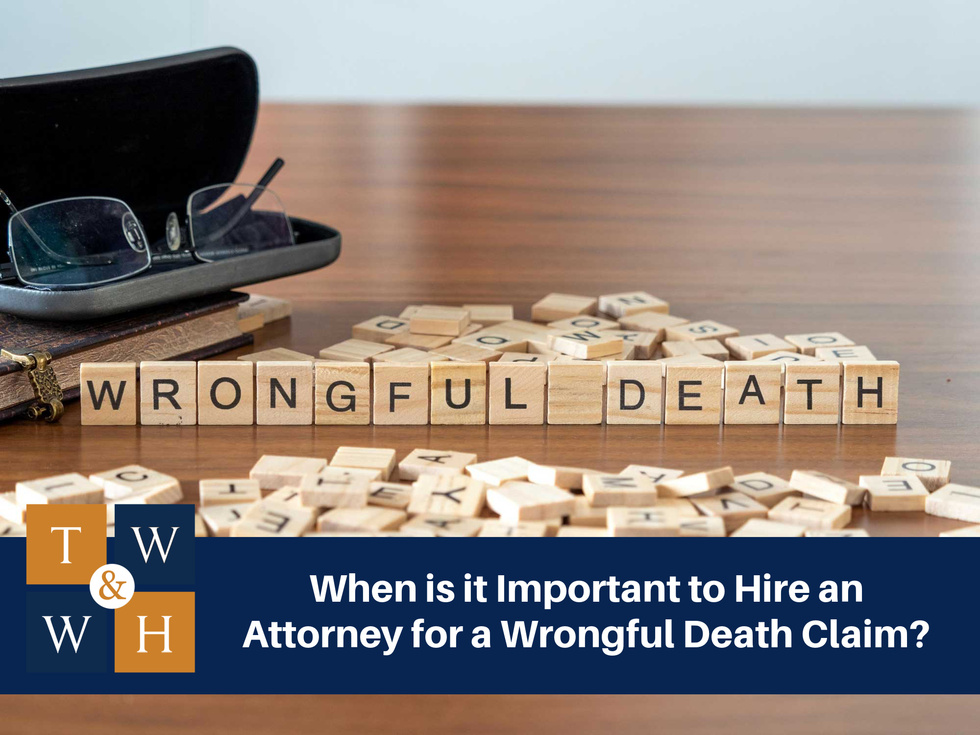 When is it Important to Hire an Attorney for a Wrongful Death Claim ...
