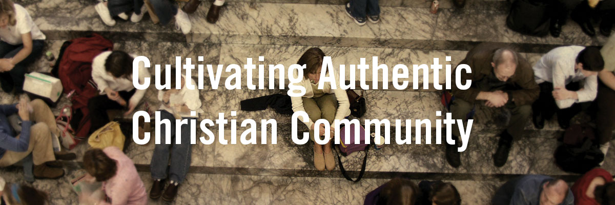 Sermon: The Joy of Authentic Christian Community