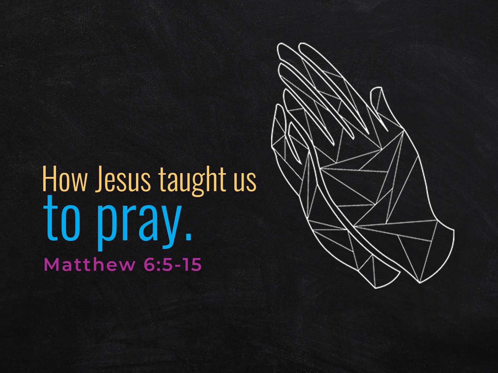 2021-12-19pm – How Jesus Taught Us to Pray – Cumberland Trace church of ...