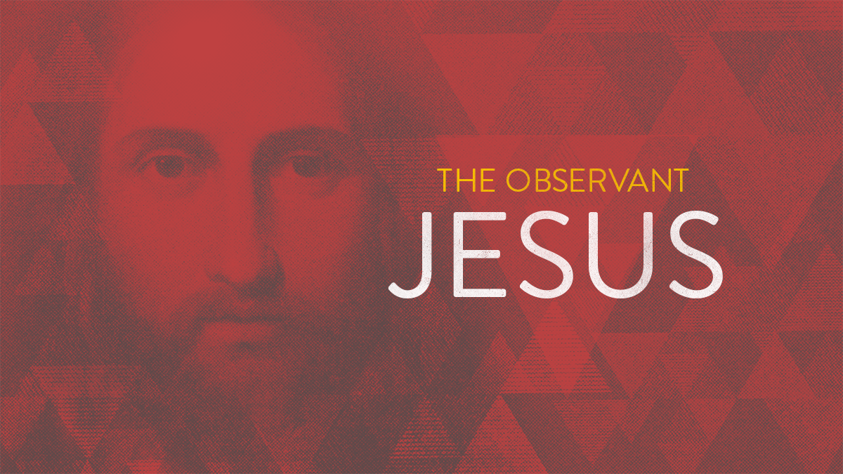 The Observant Jesus – Cumberland Trace church of Christ