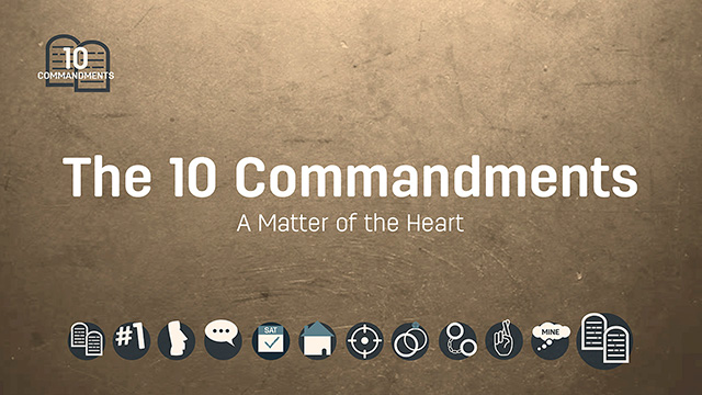 The 10 Commandments: A Matter of the Heart