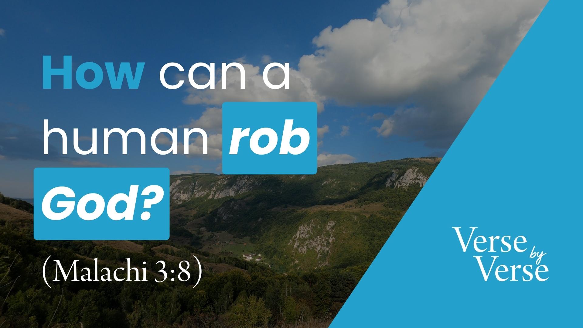 Will a Man Rob God? (Malachi 3:8)