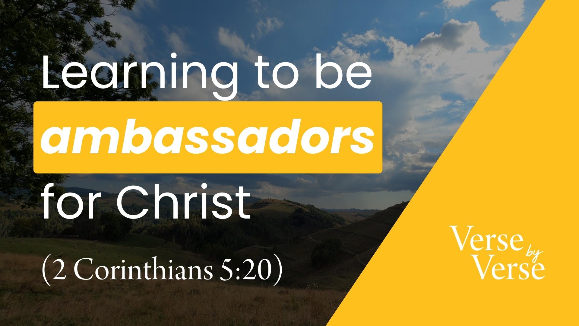 Ambassadors for Christ, Reconciled to God (2 Corinthians 5:20)