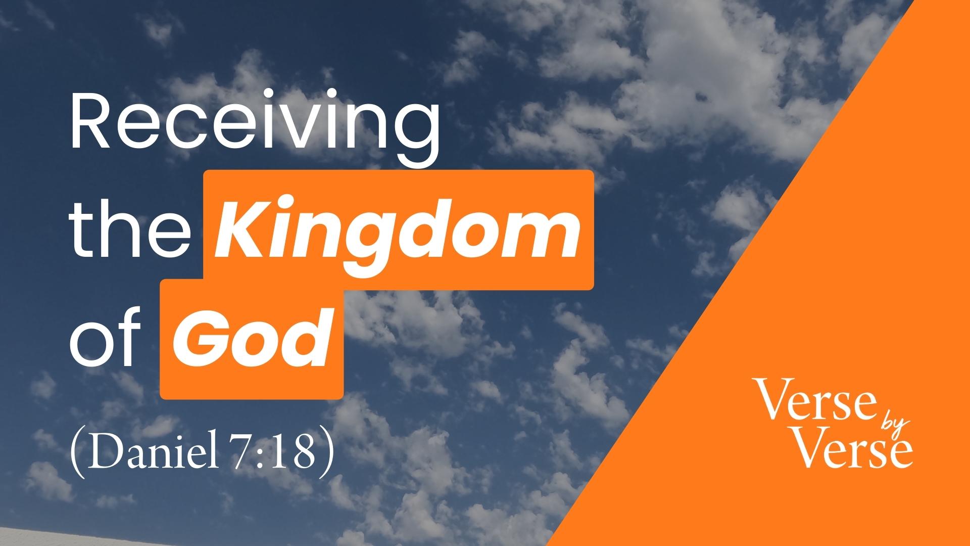 The Saints Shall Receive the Kingdom (Daniel 7:18)