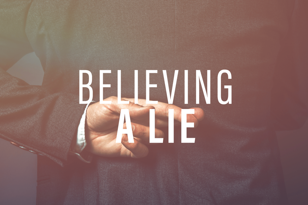 Believing a Lie – Liberty Church of Christ
