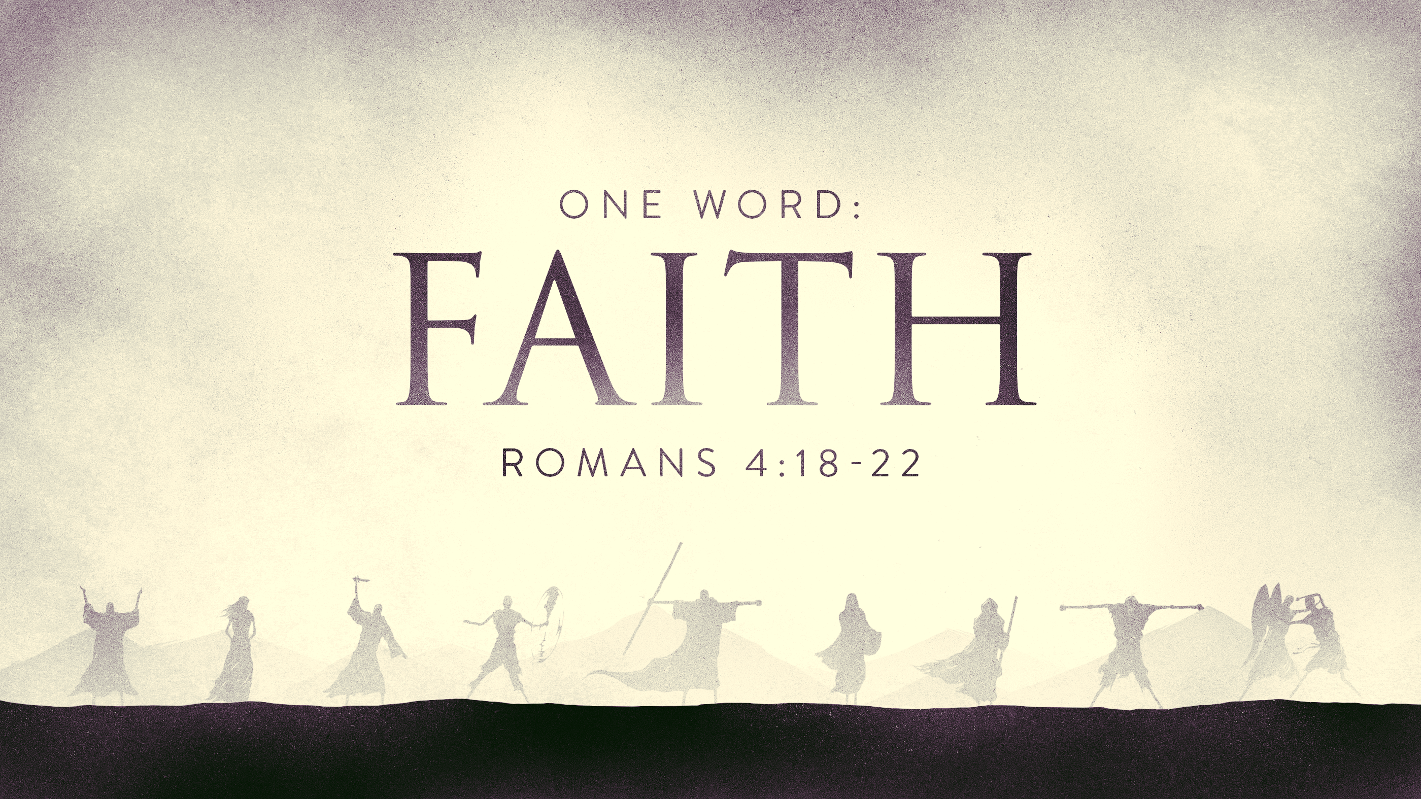 One Word: Faith – Liberty Church of Christ