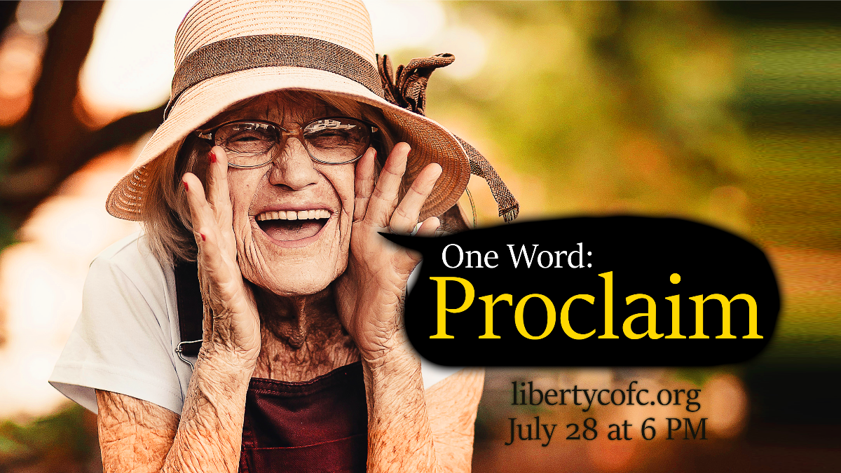 One Word: Proclaim – Liberty Church of Christ