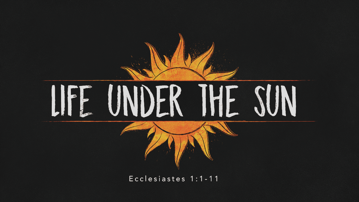 Life Under the Sun – Liberty Church of Christ