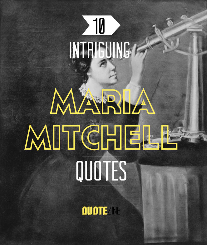 Maria Mitchell: 10 Intriguing Quotes From The First Female Astronomer
