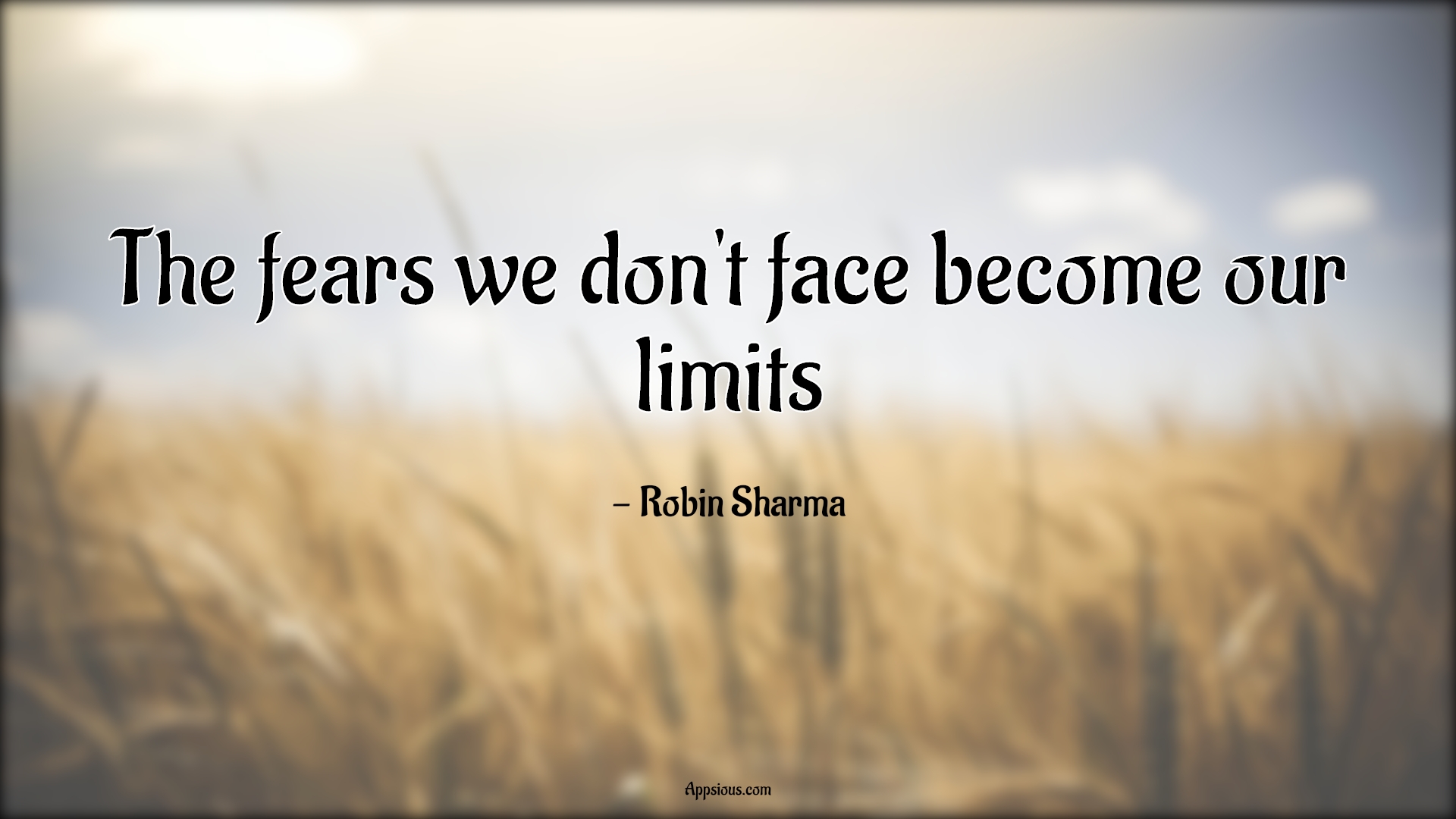 The fears we don't face become our limits - quotewis.com