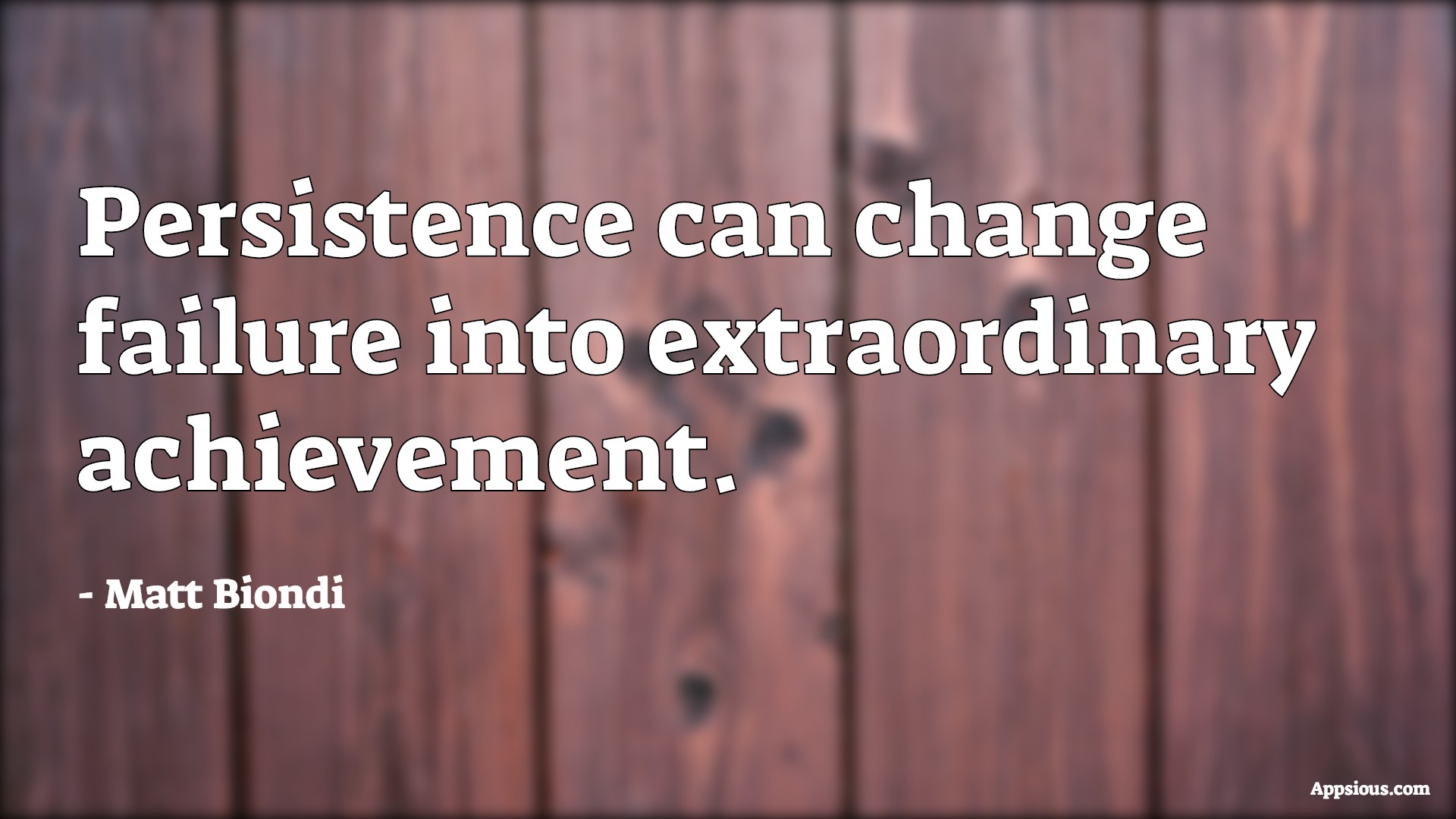 Persistence can change failure into extraordinary achievement ...