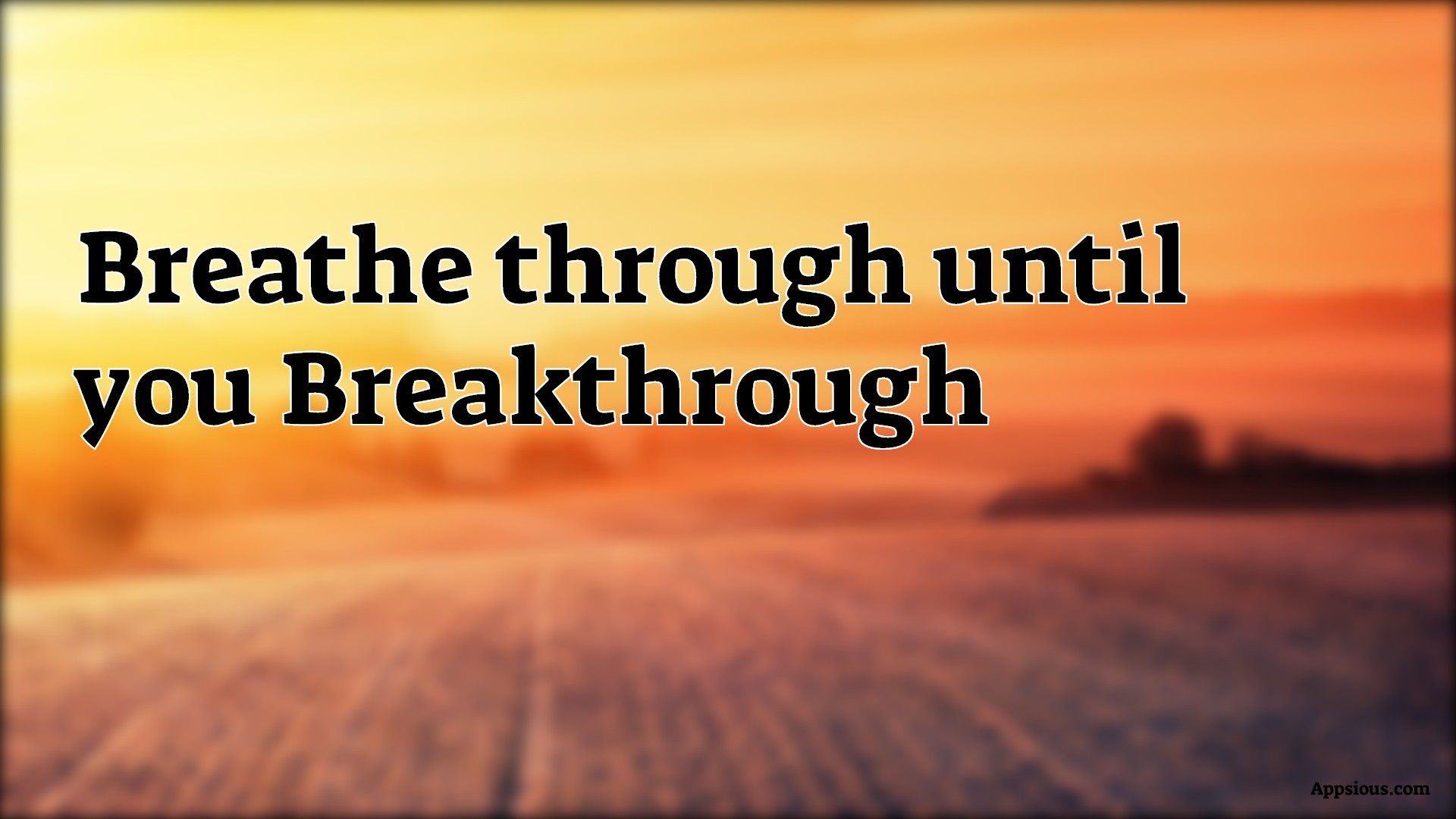 Breathe through until you Breakthrough - quotewis.com