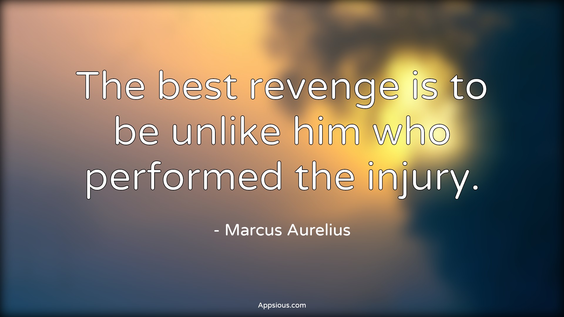 The best revenge is to be unlike him who performed the injury ...