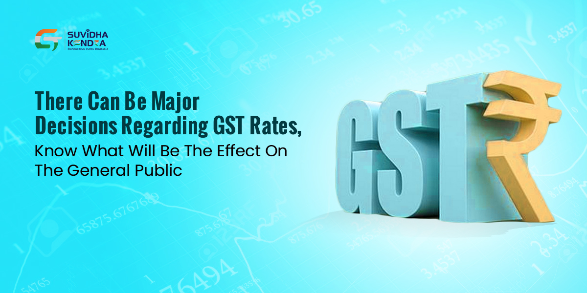 There Can Be Major Decisions Regarding GST Rates Know What Will Be The There Can Be Major Decisions Regarding GST Rates Know What Will Be The