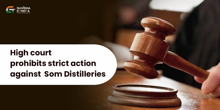 High court prohibits strict action against Som Distilleries