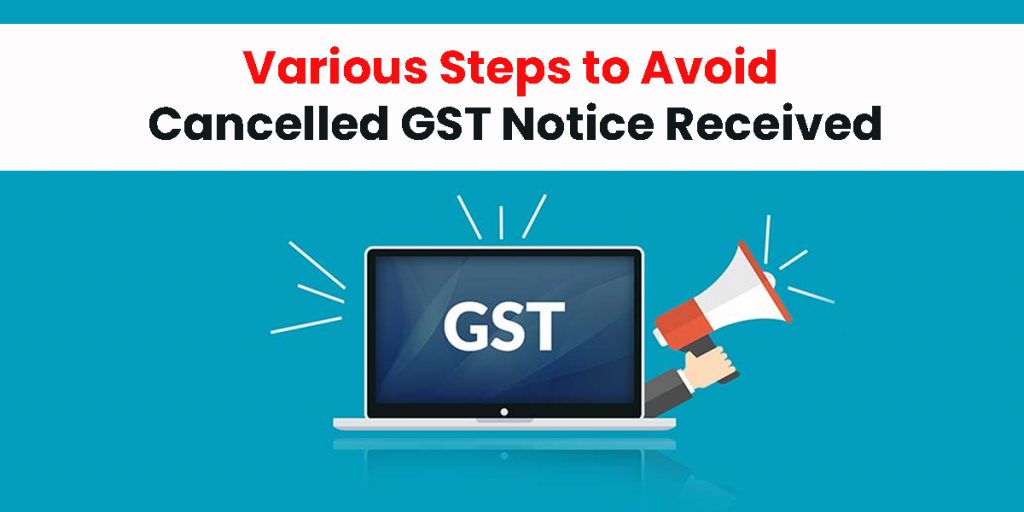 Various steps to avoid cancelled GST notice received - GST Suvidha