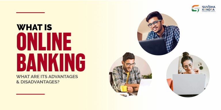 What is Online Banking and What are its Advantages & Disadvantages?