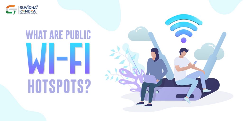 What are Public Wi-Fi hotspots? - GST Suvidha Kendra