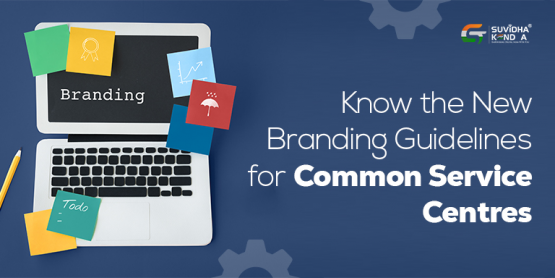Know the New Branding Guidelines for Common Service Centres