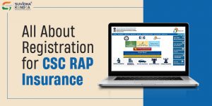 All About Registration for CSC RAP Insurance - GST Suvidha Kendra