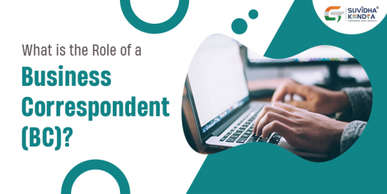 What is the Role of a Business Correspondent (BC) - GST Suvidha Kendra