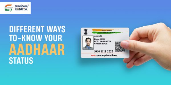 Different Ways to-Know Your Aadhaar Status - GST Suvidha Kendra