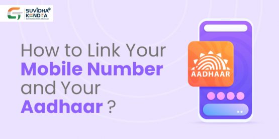 How to Link Your Mobile Number and Your Aadhaar - GST Suvidha Kendra