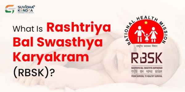 What Is Rashtriya Bal Swasthya Karyakram (RBSK) - GST Suvidha Kendra