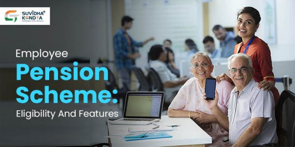 Employee Pension Scheme: Eligibility And Features - GST Suvidha Kendra
