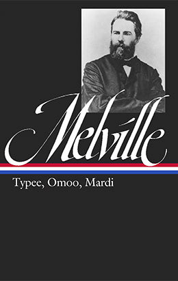 Herman Melville: Typee, Omoo, Mardi | Library of America