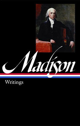 James Madison: Writings | Library of America