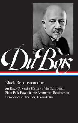 W.E.B. Du Bois: Black Reconstruction | Library of America