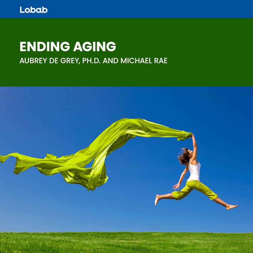 Read Ending Aging Book Summary and Review by Aubrey de Grey & Michael Rae | Lobab