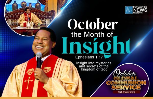 October is the Month of Insight, Pastor Chris Declares at Global ...
