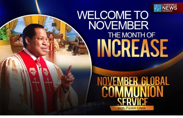 “November is the Month of Increase”, Pastor Chris Heralds at Global ...