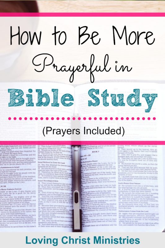 How to Be More Prayerful in Bible Study (Prayers Included) - Loving ...