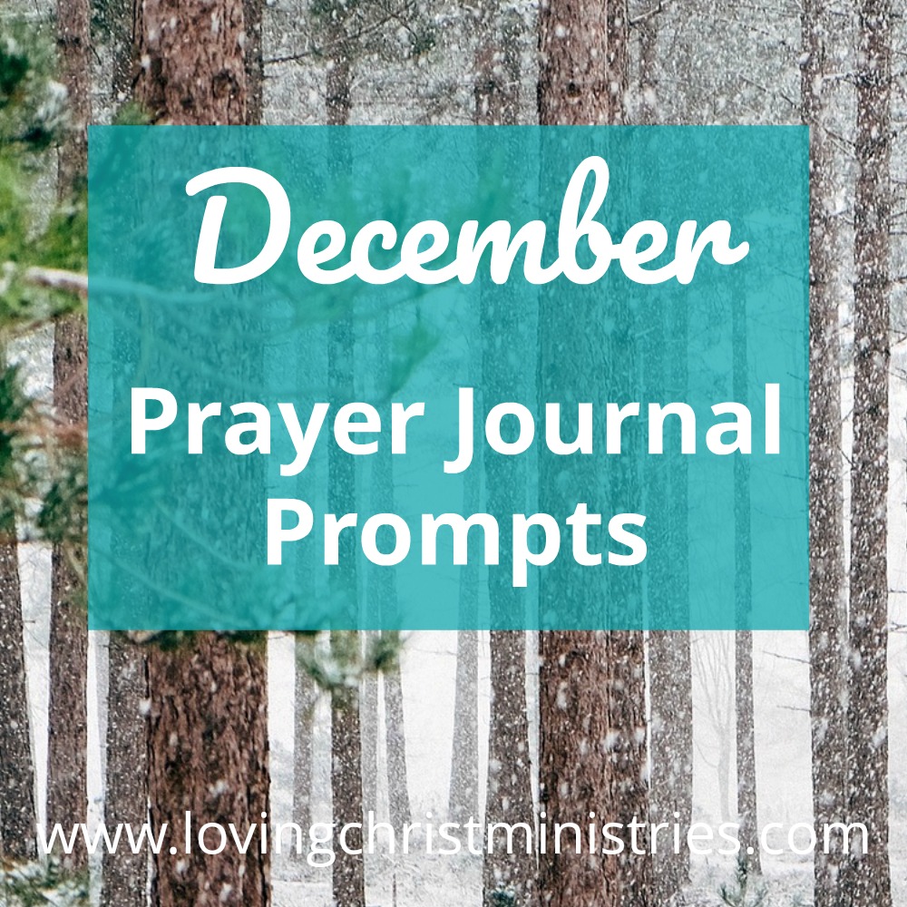 December Prayer Journal Prompts - Loving Christ Ministries